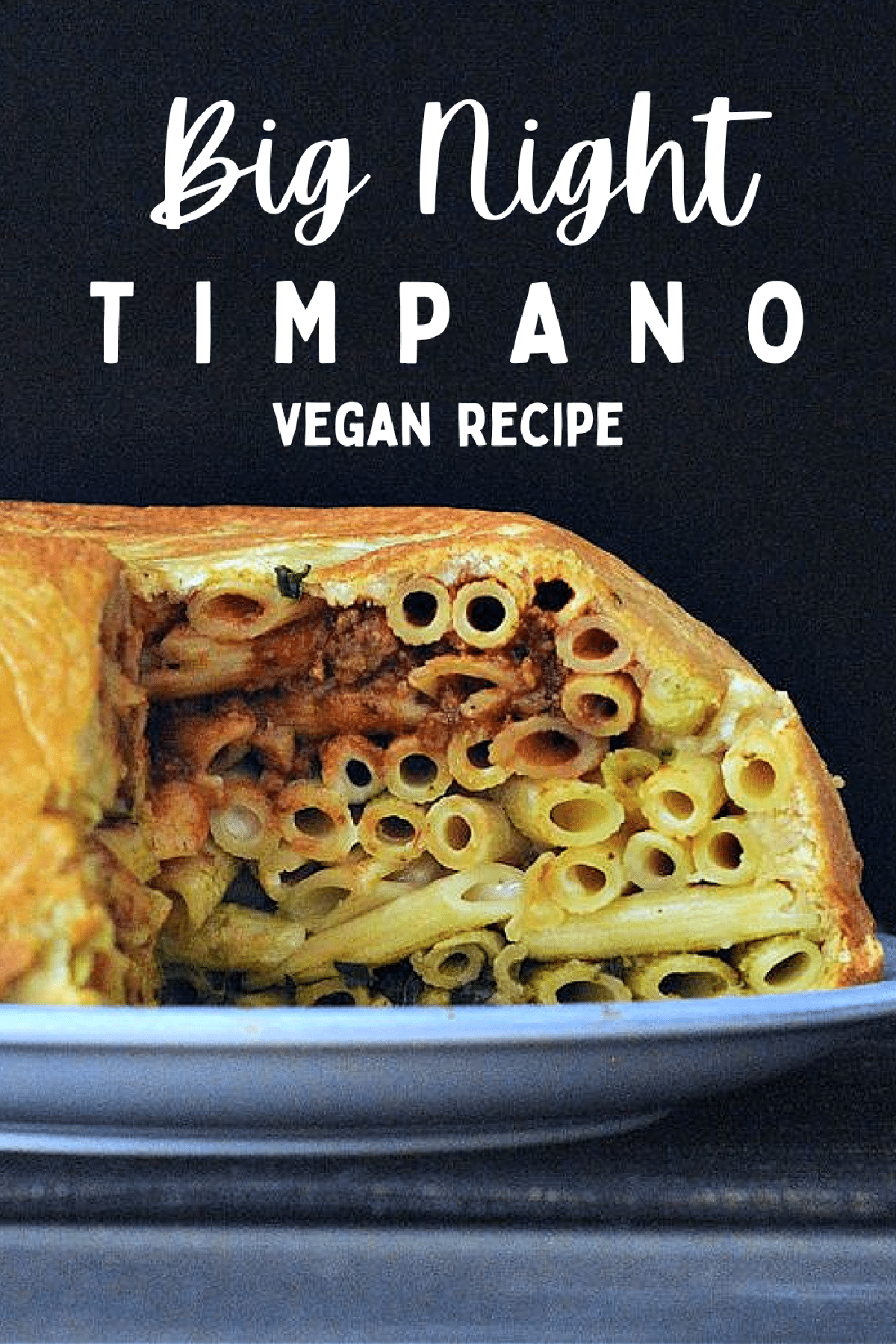 Vegan Big Night Timpano Recipe